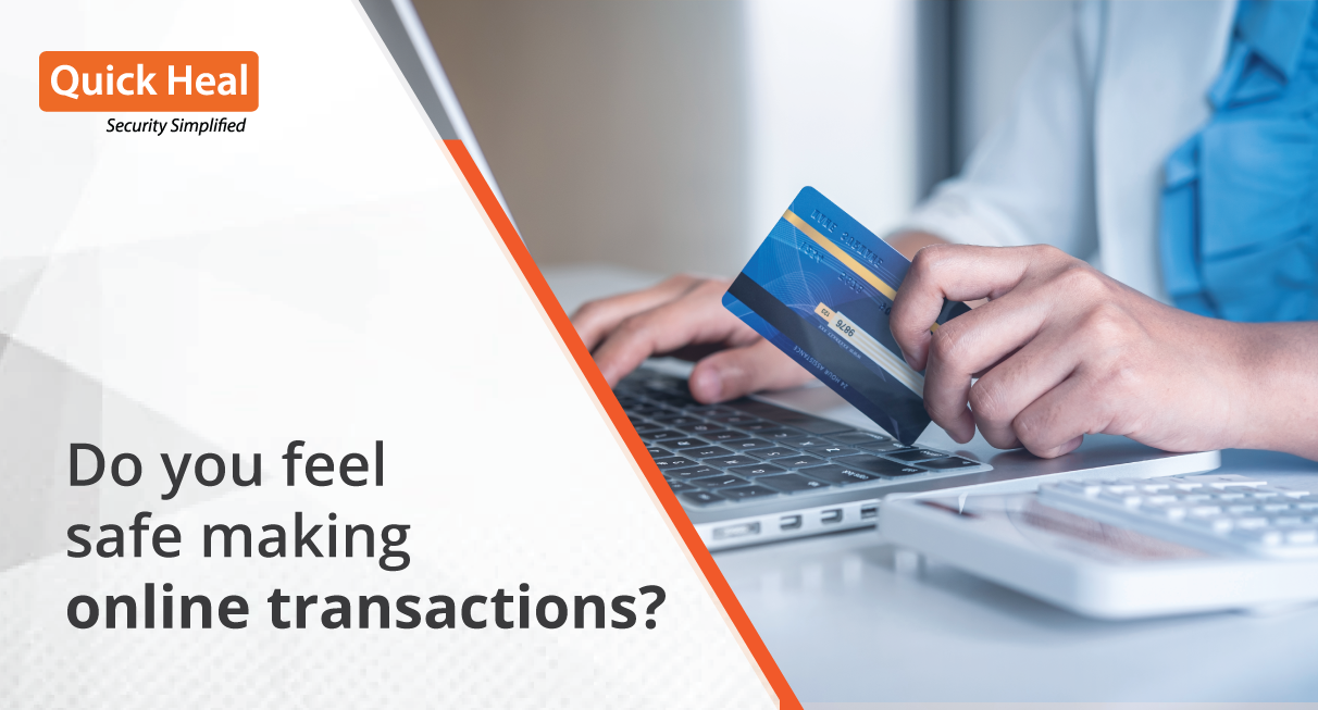 How safe are you while making transactions on the Internet?